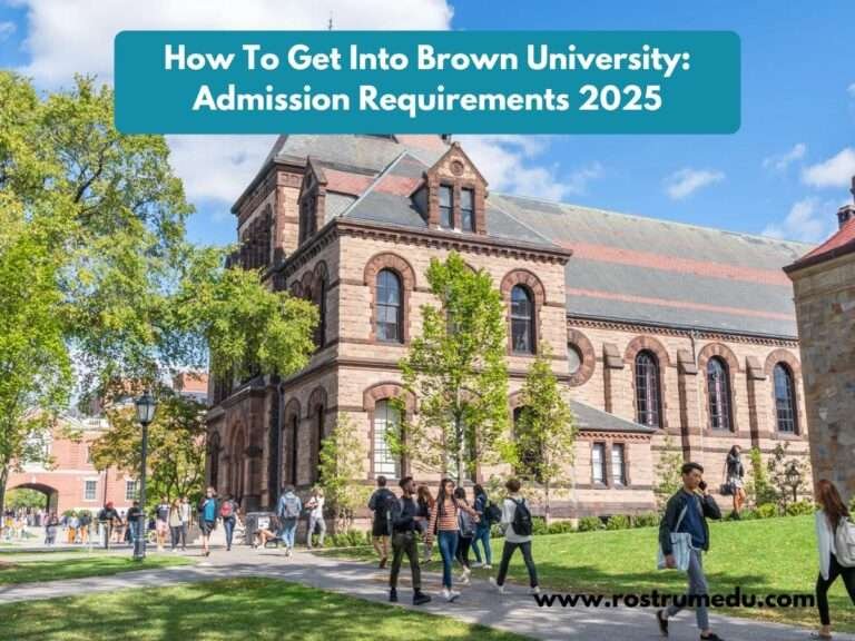 How To Get Into Brown University: Admission Requirements 2025 - Rostrumedu