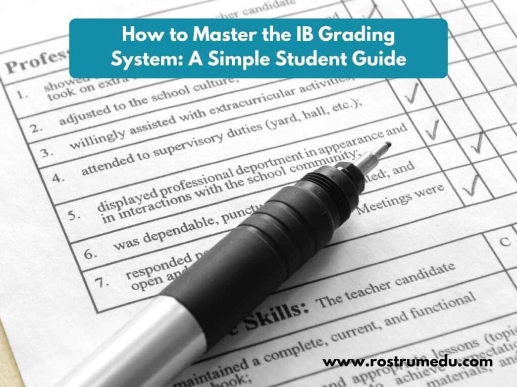 How to Master the IB Grading System: A Simple Student Guide - Rostrumedu